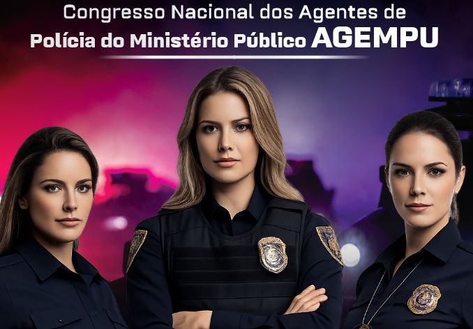 AGEMPU REALIZA CONGRESSO DOS AGENTES DE POLÍCIA DO MP ENTRE 4 E 6 DE ...
